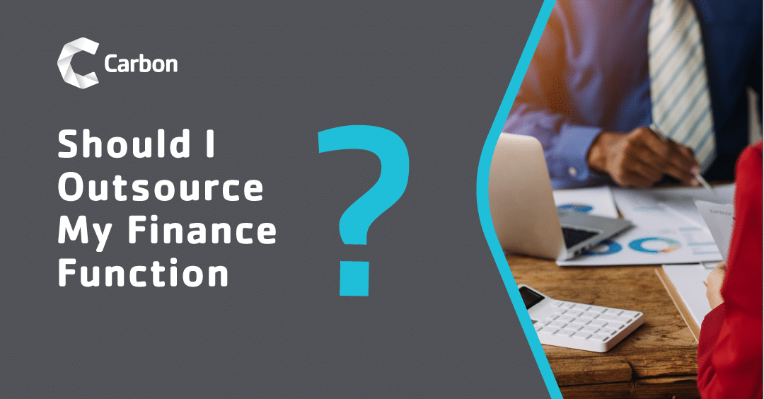 Should I Outsource My Finance Function? - Carbon Group