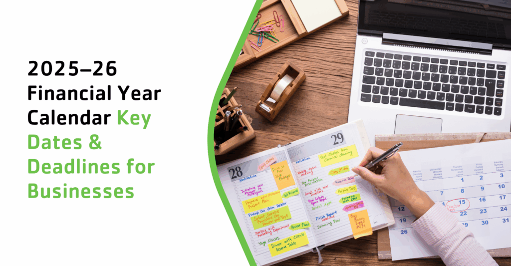 2025–26 Financial Year: Key Tax Dates & Deadlines for Businesses